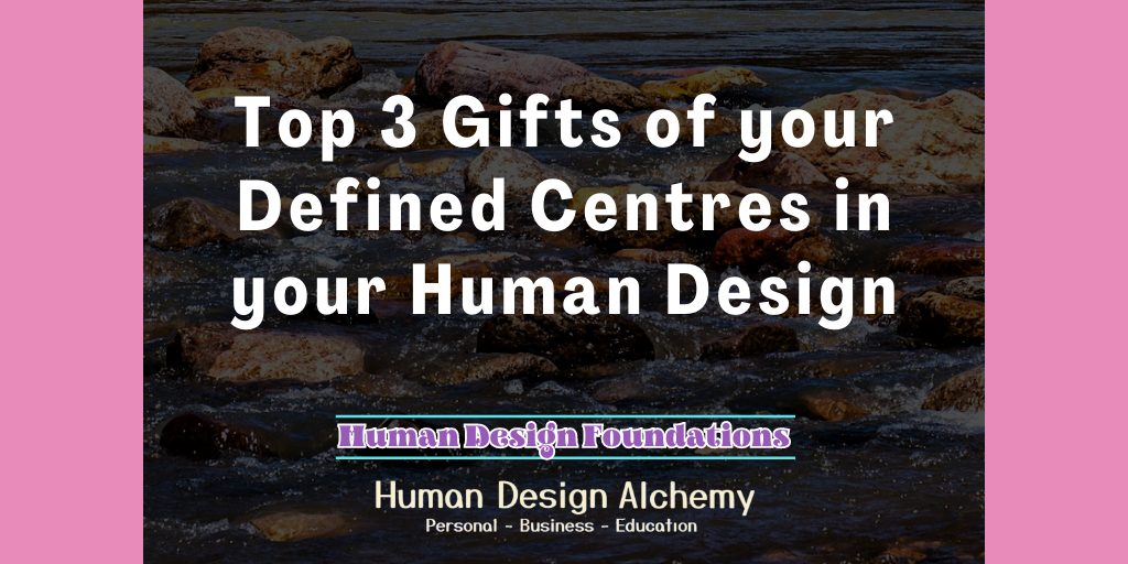 Top 3 Gifts of your Defined Centres in your Human Design - Human Design ...